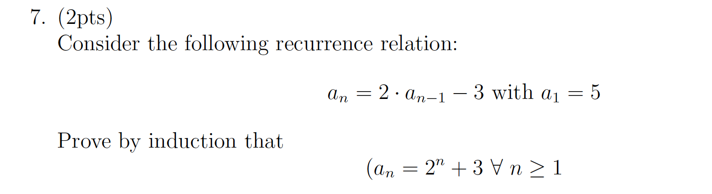 Solved 7. (2pts) Consider the following recurrence relation: | Chegg.com