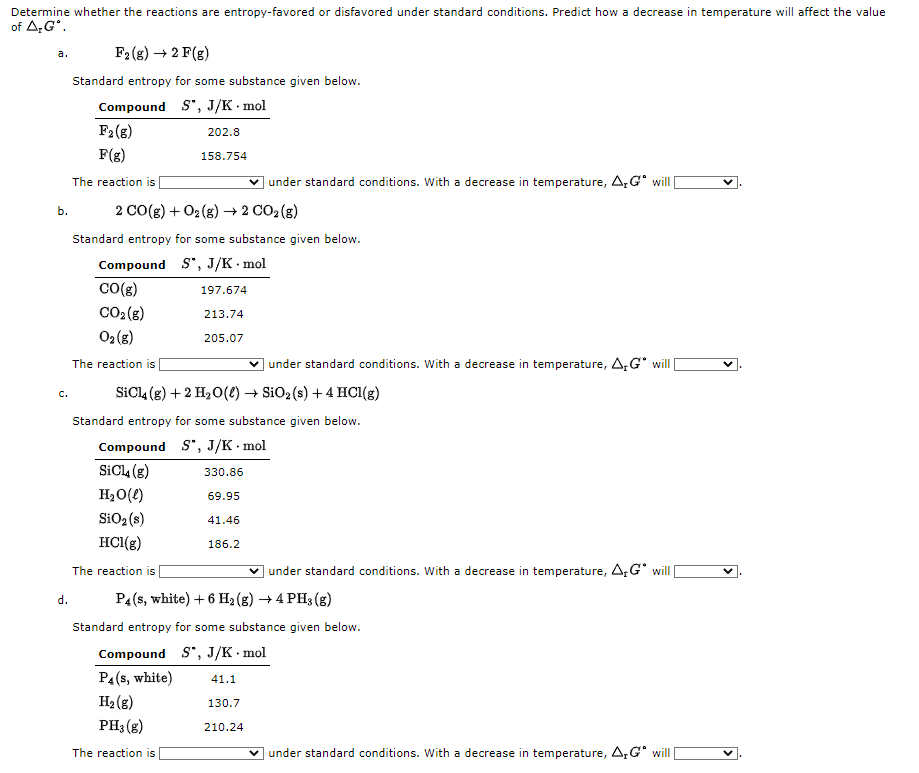 Solved The Reaction Is Either Entropy Favored Or Chegg