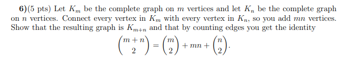 Solved 6) (5 pts) Let Km be the complete graph on m vertices | Chegg.com