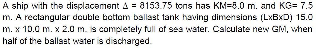 Solved A ship with the displacement A = 8153.75 tons has | Chegg.com