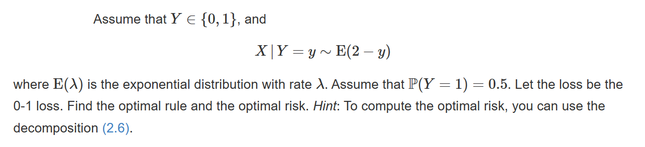 Solved Assume that Y∈{0,1}, and X∣Y=y∼E(2−y) where E(λ) is | Chegg.com