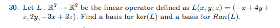 Solved 30. Let L:R3→R3 be the linear operator defined as | Chegg.com