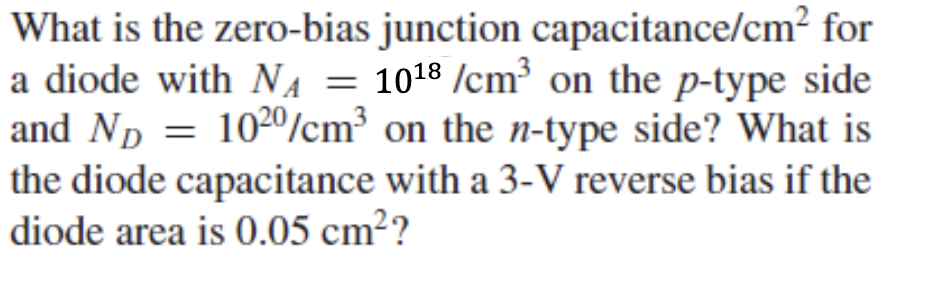 Solved What is the zero-bias junction capacitance /cm2 for a | Chegg.com