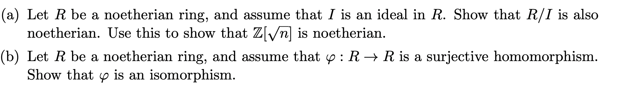 Solved (a) Let R be a noetherian ring, and assume that I is | Chegg.com