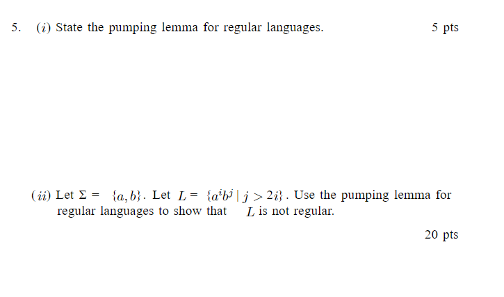 Solved (i) State the pumping lemma for regular languages. 5 | Chegg.com