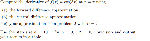 Solved Compute the derivative of f(x)=cos(3x) at x=π using | Chegg.com