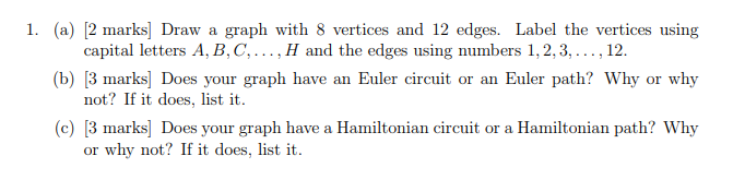 Solved a 1. (a) [2 marks] Draw a graph with 8 vertices and | Chegg.com
