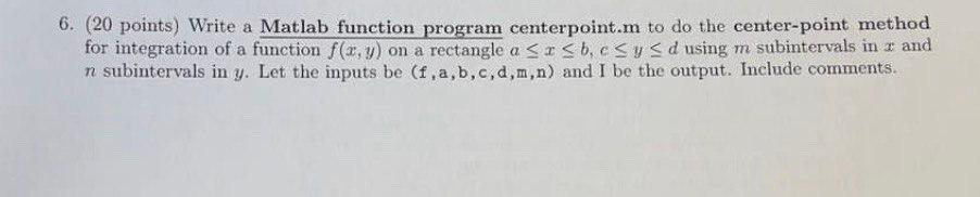 Solved 6. (20 points) Write a Matlab function program | Chegg.com