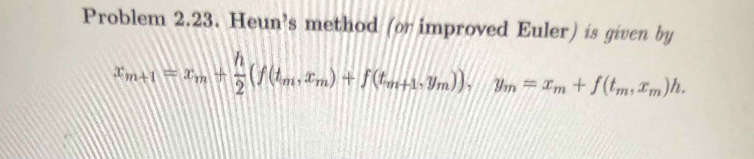 Solved Problem 2.23. Heun's method (or improved Euler) is | Chegg.com