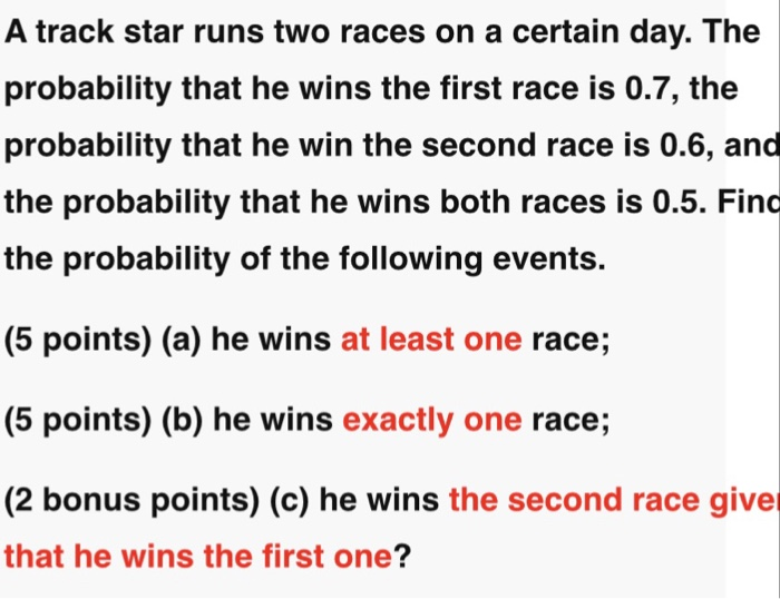 Solved A track star runs two races on a certain day. The | Chegg.com