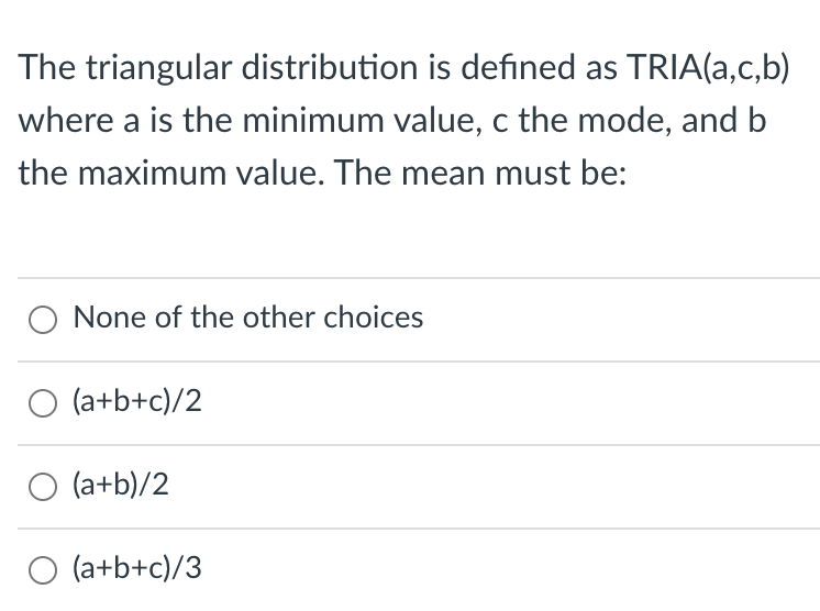 Solved The triangular distribution is defined as TRIA(a,c,b) | Chegg.com