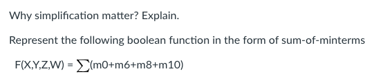 Solved Why simplification matter? Explain. Represent the | Chegg.com