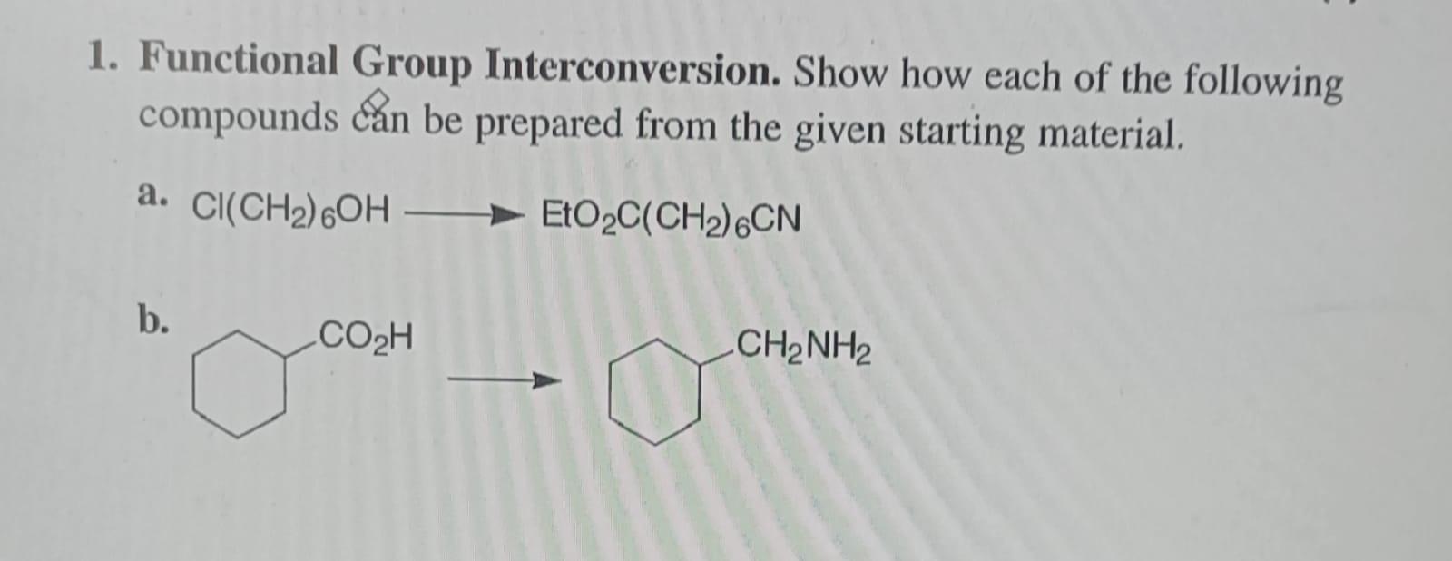 Solved 1. Functional Group Interconversion. Show how each of | Chegg.com