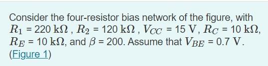 Solved Consider the four-resistor bias network of the | Chegg.com