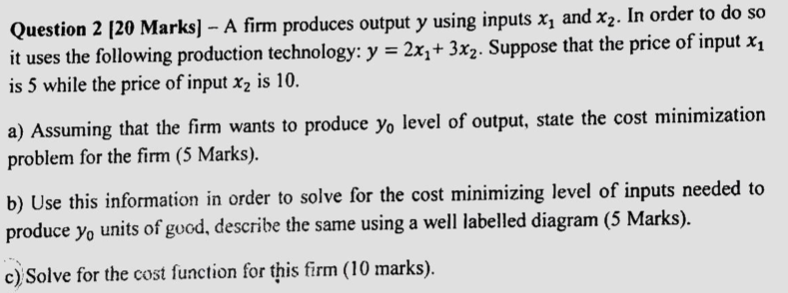 Solved Question 2 [20 Marks) - A firm produces output y | Chegg.com