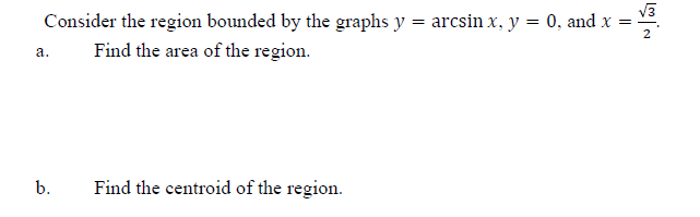 Solved Consider the region bounded by the graphs 𝑦 = arcsin | Chegg.com