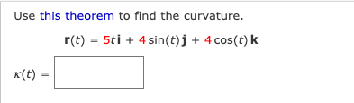 Solved Use this theorem to find the curvature. | Chegg.com