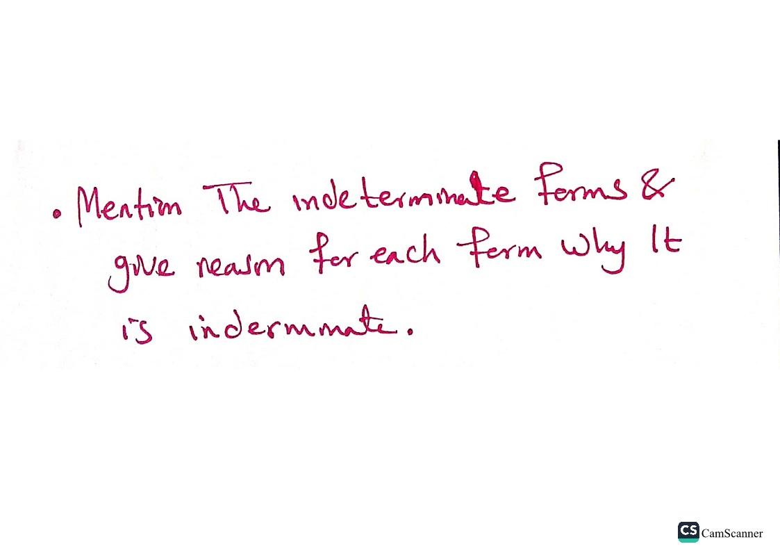 Solved - Mention The indeterminate forms \& give neasm for | Chegg.com