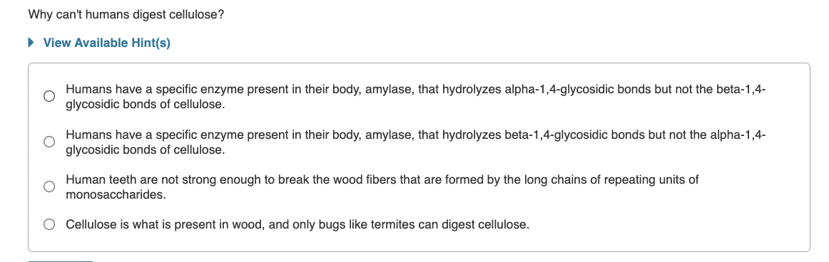 Solved Why can't humans digest cellulose?View Available | Chegg.com