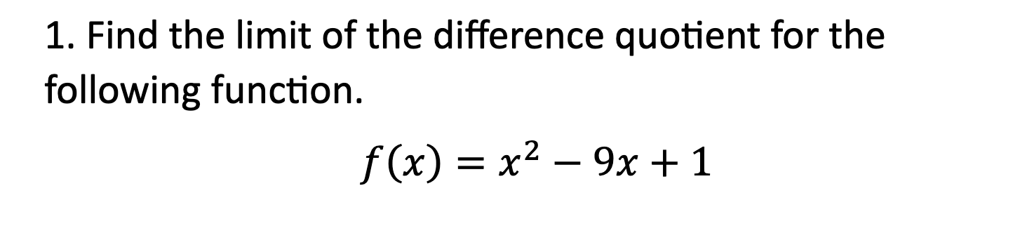 Solved Find the limit of the difference quotient for | Chegg.com