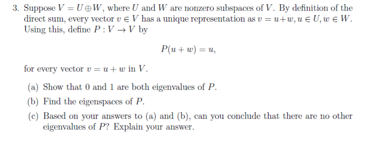 Solved Suppose V=U⊕W, where U and W are nonzero subspaces of | Chegg.com