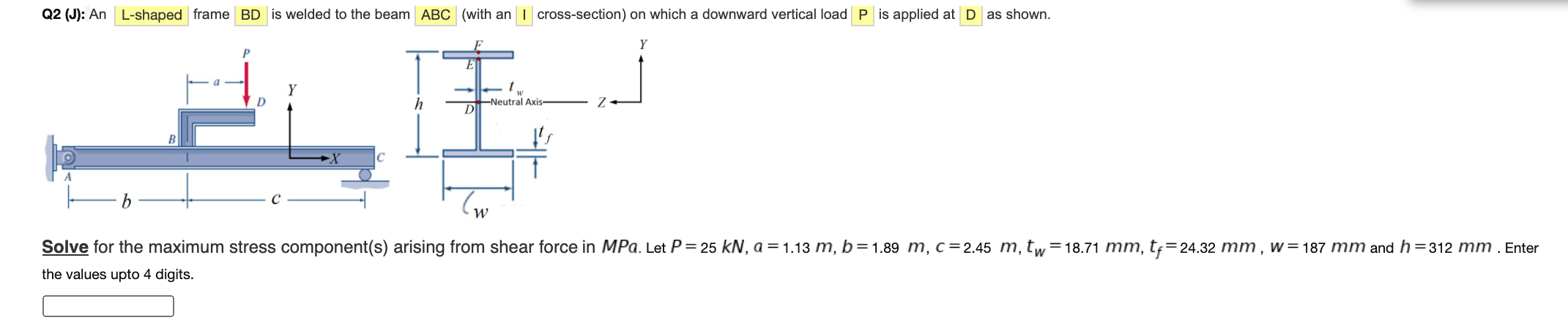 Solved Q2 (h): An L-shaped frame BD is welded to the beam | Chegg.com