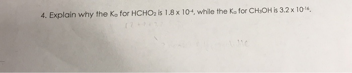 Solved explain why the ka for hcho2 is 1.8x10^-4 while the | Chegg.com