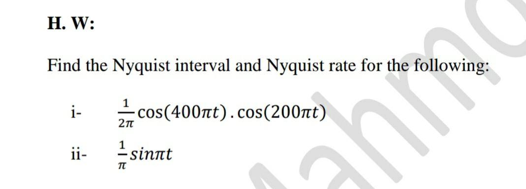Solved H. W: Find the Nyquist interval and Nyquist rate for | Chegg.com