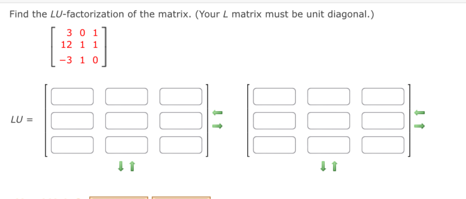 Solved Find the LU-factorization of the matrix. (Your L | Chegg.com