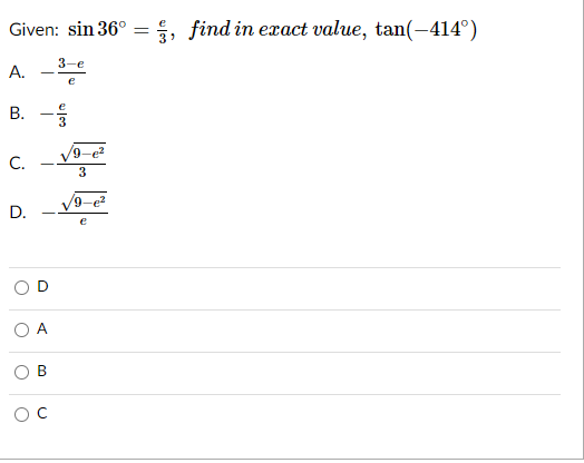 Solved Given: sin 36° = , find in eract value, tan(-414) 3-e | Chegg.com