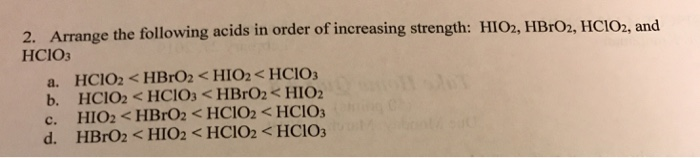 Solved 2. Arrange the following acids in order of increasing | Chegg.com