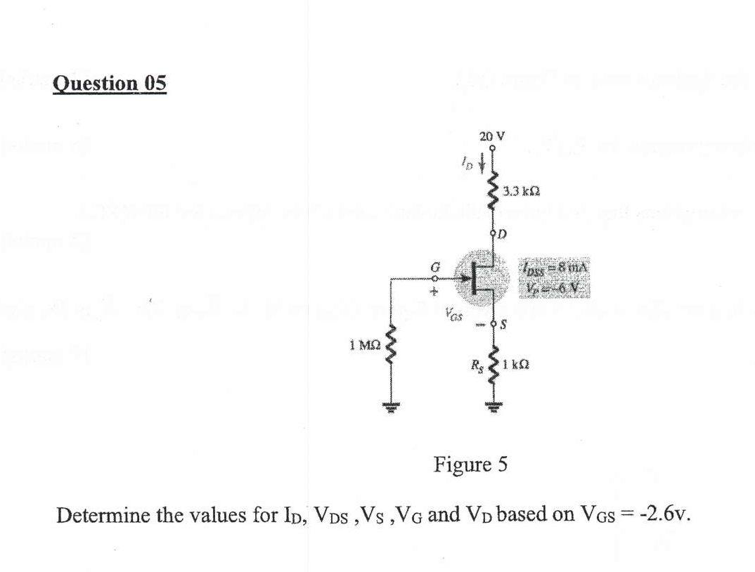 Solved Figure 5 Determine the values for ID,VDS,VS,VG and VD | Chegg.com