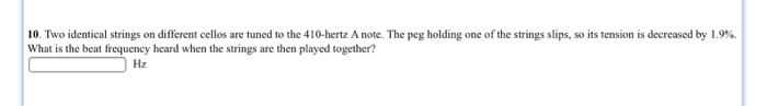Solved 10. Two identical strings on different cellos are | Chegg.com