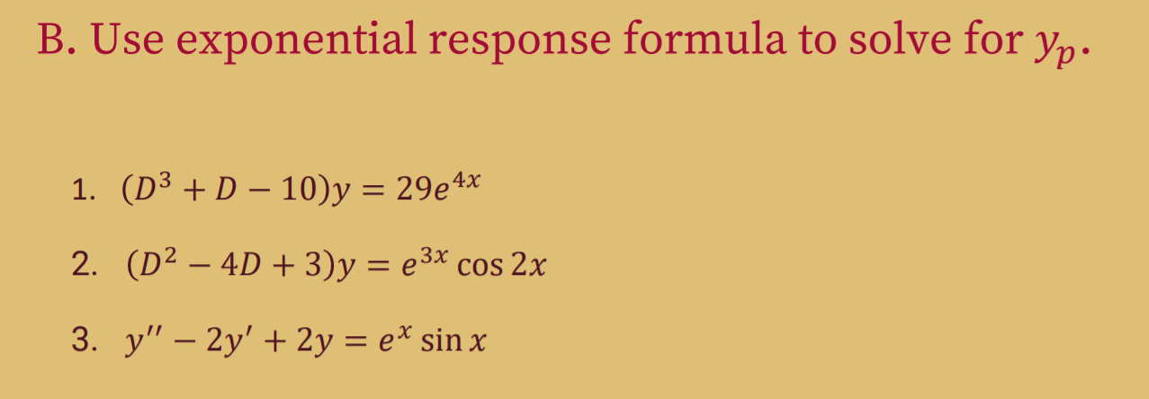 Solved B. Use exponential response formula to solve for yp. | Chegg.com