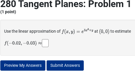 Solved Use the linear approximation of f(x,y)=e3x2+y at | Chegg.com