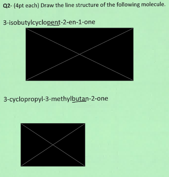 Solved Q2- (4pt each) Draw the line structure of the | Chegg.com