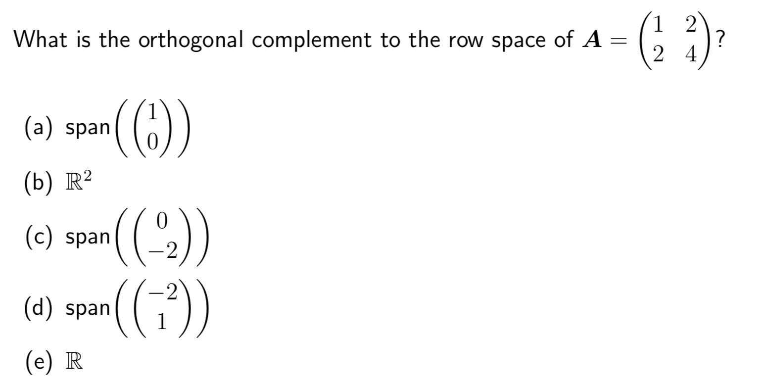 Solved What is the orthogonal complement to the row space of | Chegg.com