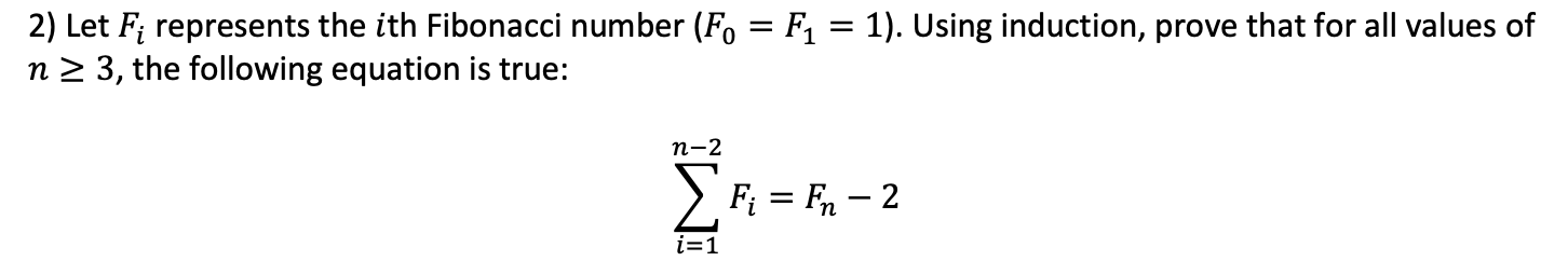 Solved 2) Let Fi represents the i th Fibonacci number | Chegg.com