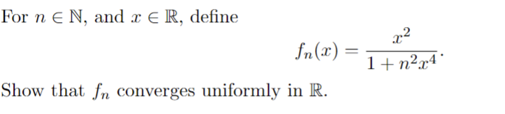 Solved For ninN, and xinR, definefn(x)=x21+n2x4.Show that fn | Chegg.com