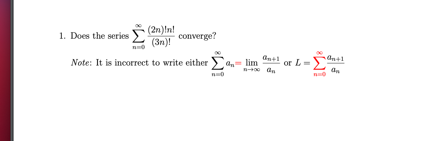 Solved 1. Does the series ∑n=0∞(3n)!(2n)!n! converge? Note: | Chegg.com