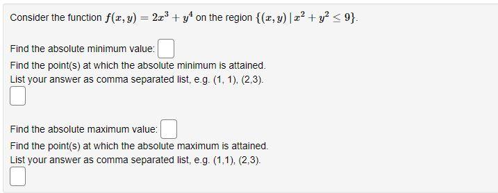 Solved Consider the function f(x,y)=2x3+y4 on the region | Chegg.com