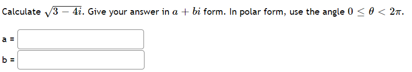Solved Calculate 3−4i. Give your answer in a+bi form. In | Chegg.com