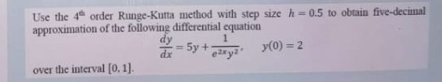 Solved Use the 4 order Runge-Kutta method with step size h = | Chegg.com