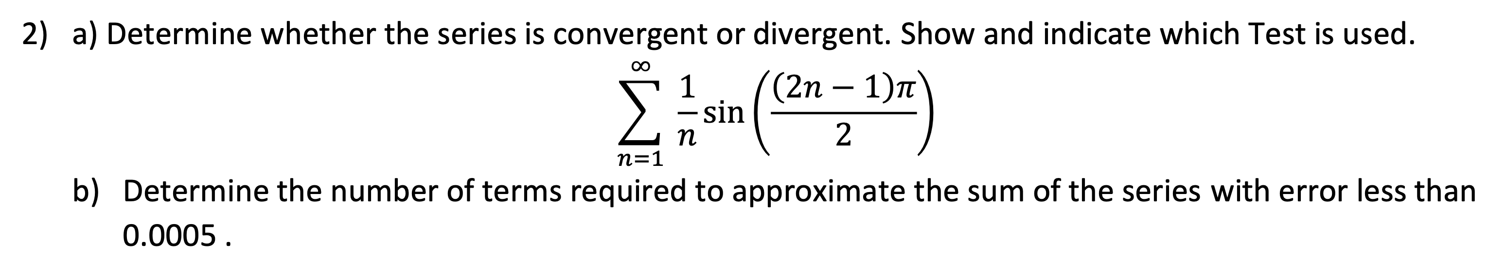 Solved 2) a) Determine whether the series is convergent or | Chegg.com