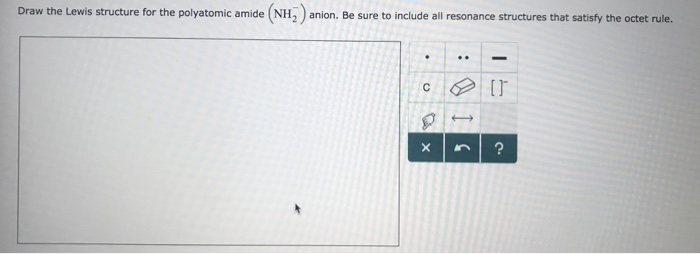 Solved Draw the Lewis structure for the polyatomic amide | Chegg.com