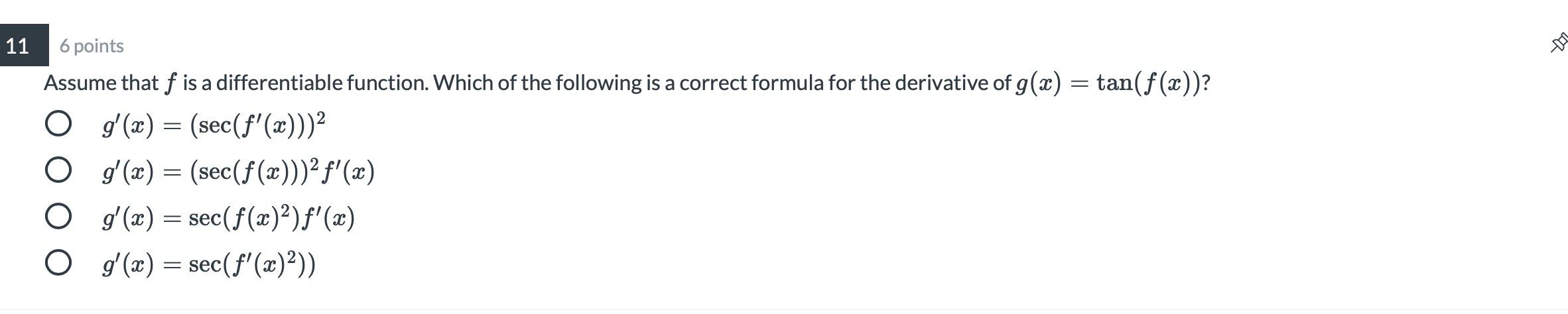 Solved 11 -DL = tan(f(x))? = 6 points Assume that f is a | Chegg.com