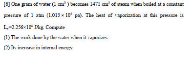 Solved [6] One gram of water (1 cm3) becomes 1471 cm3 of | Chegg.com