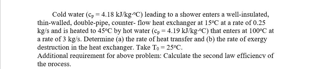 Solved Cold water (Cp = 4.18 kJ/kg.°C) leading to a shower | Chegg.com