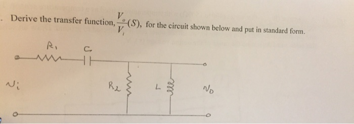 Solved Derive the transfer function V0/vi(s), for the | Chegg.com