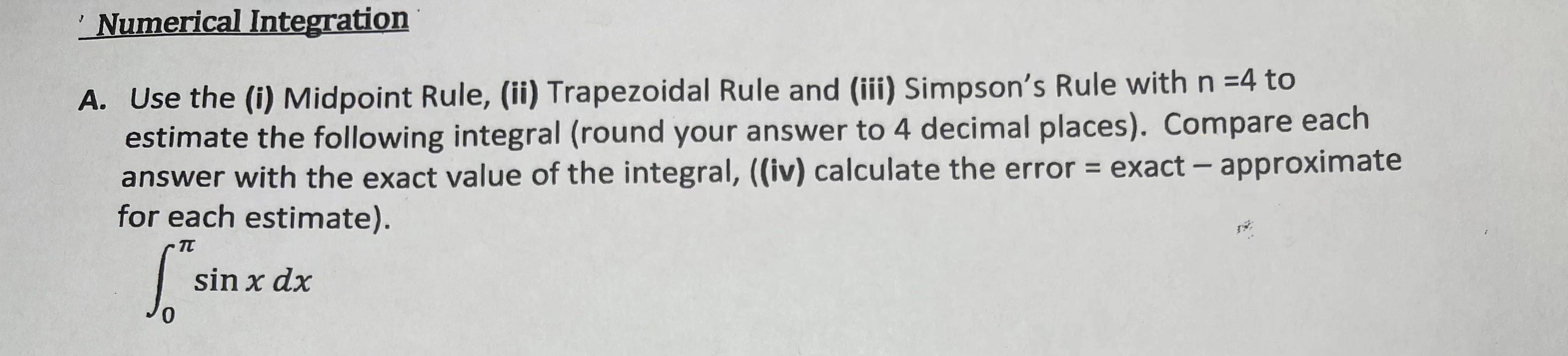 Solved Numerical Integration A. Use the (i) Midpoint Rule, | Chegg.com